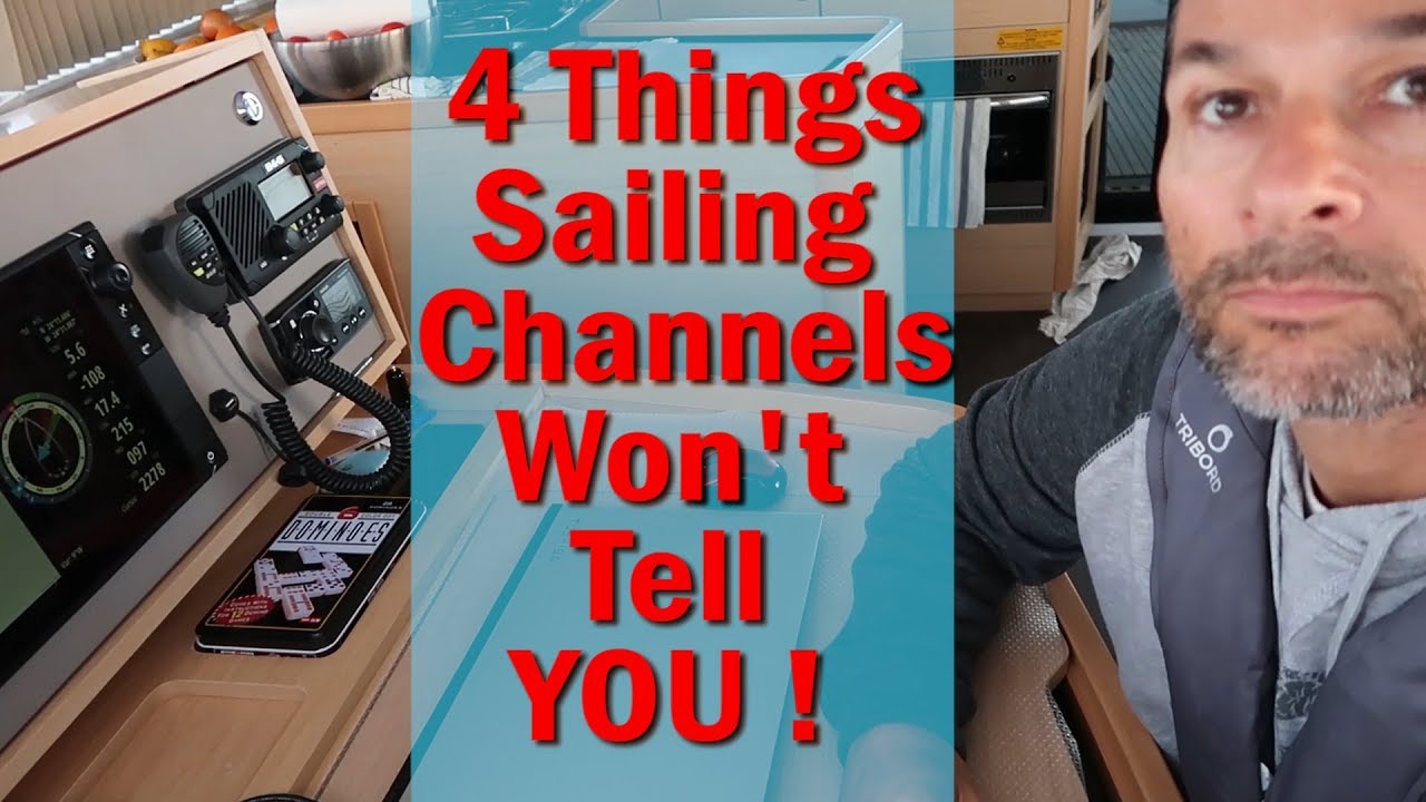 4 THINGS SAILING CHANNELS WON'T TELL YOU ! / Bonus Video. - YouTube