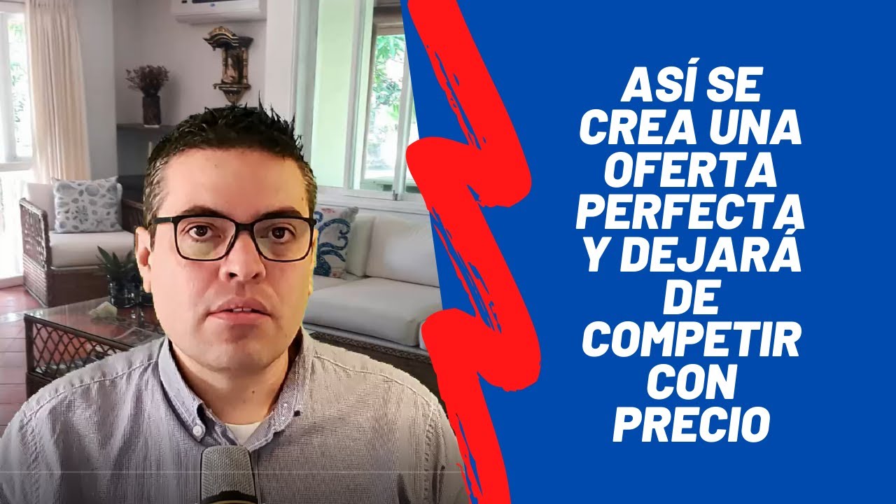 Como crear una oferta perfecta, dejar de competir con precio y aumentar ...