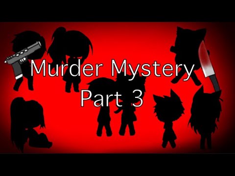 Murder mystery (part 3) / GLMM / GACHA LIFE - YouTube
