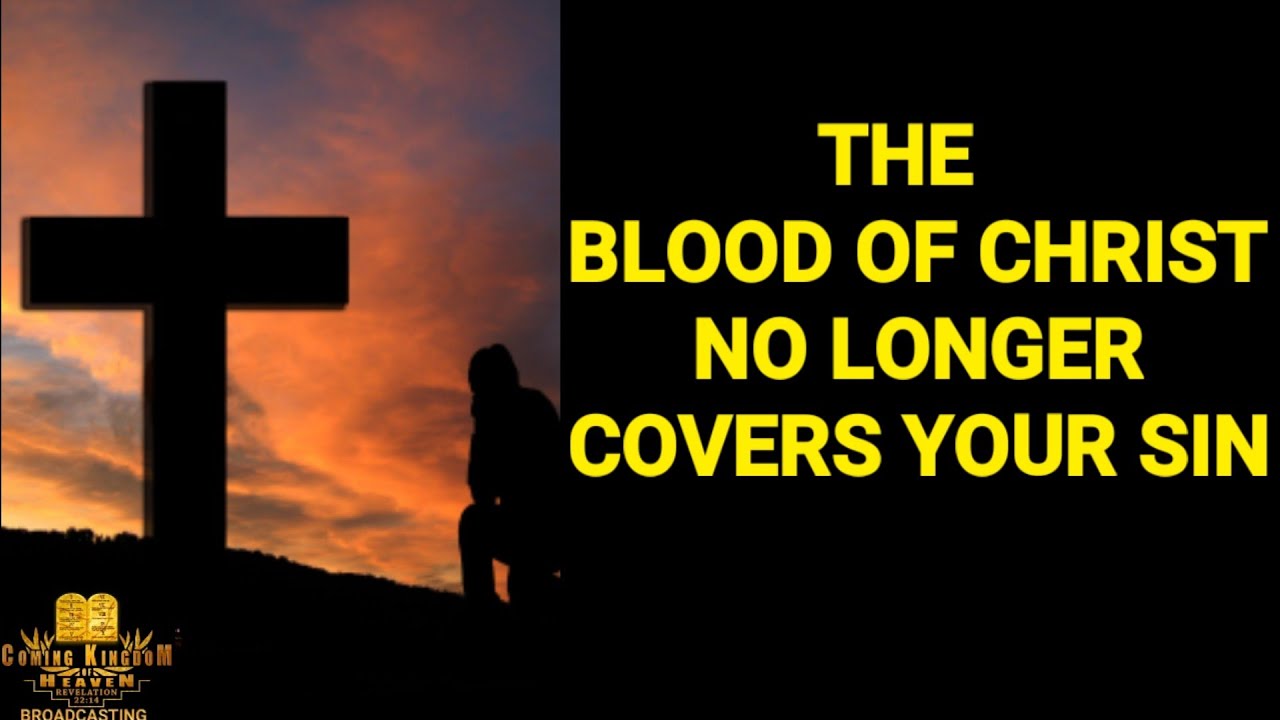 Christ's Blood does not Cover Your Sins Anymore - YouTube