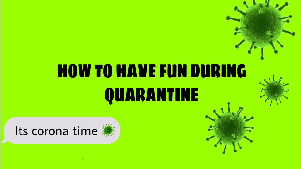 How to have fun during quarantine!🦠 - YouTube