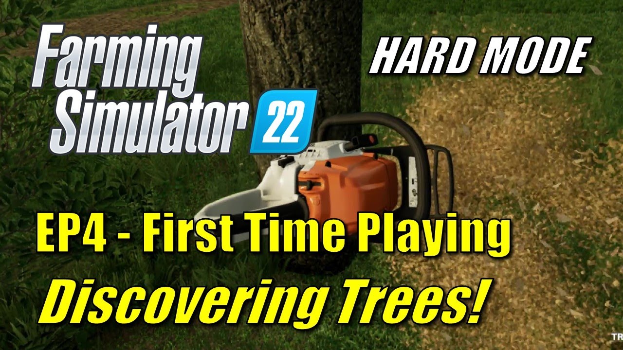 Farming Simulator 22 - EP4 - First Time Playing | Cutting My First Tree ...