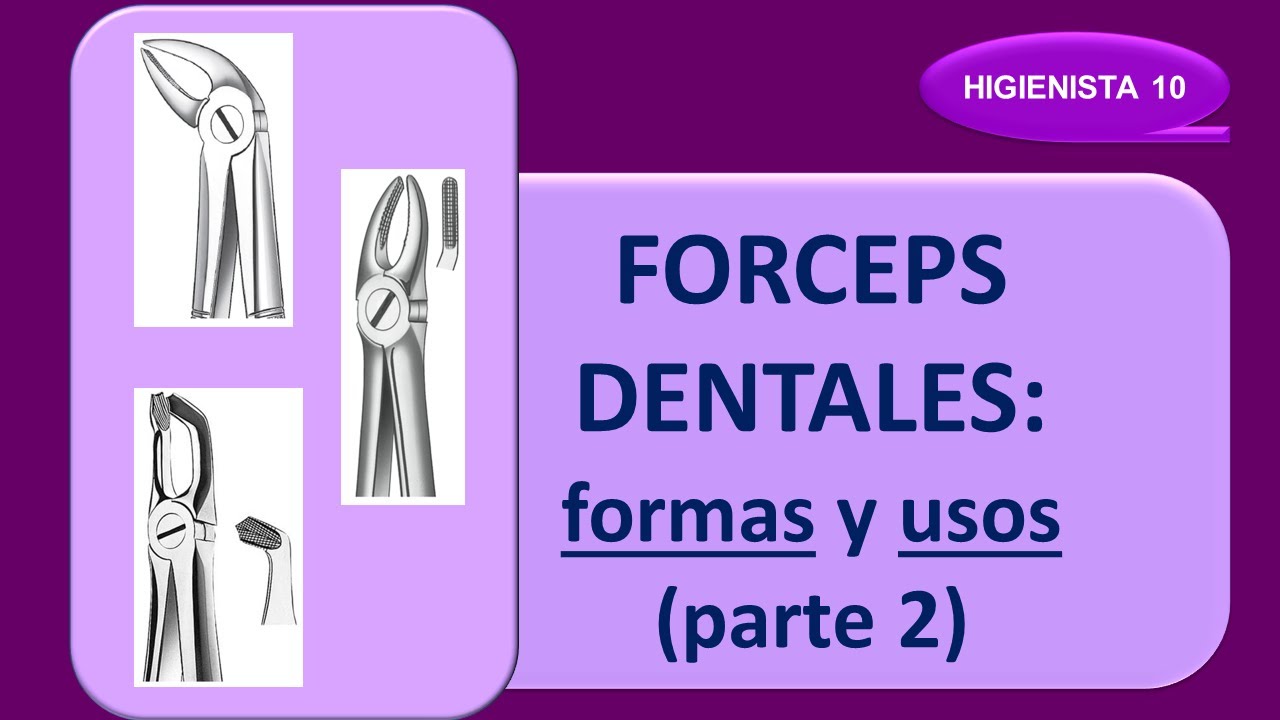 FORCEPS dentales: FORMAS Y USOS particulares. - YouTube