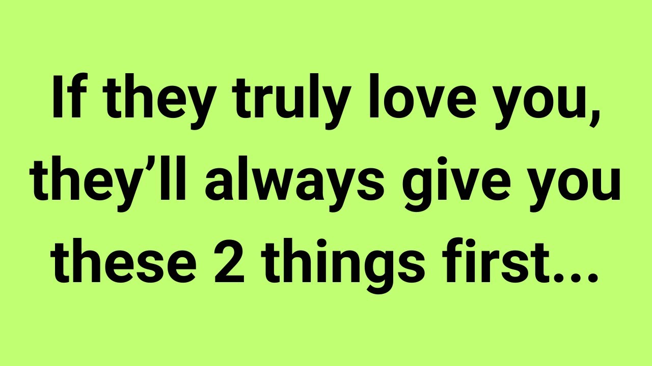 If They Truly Love You, They’ll Always Give You These 2 Things First ...