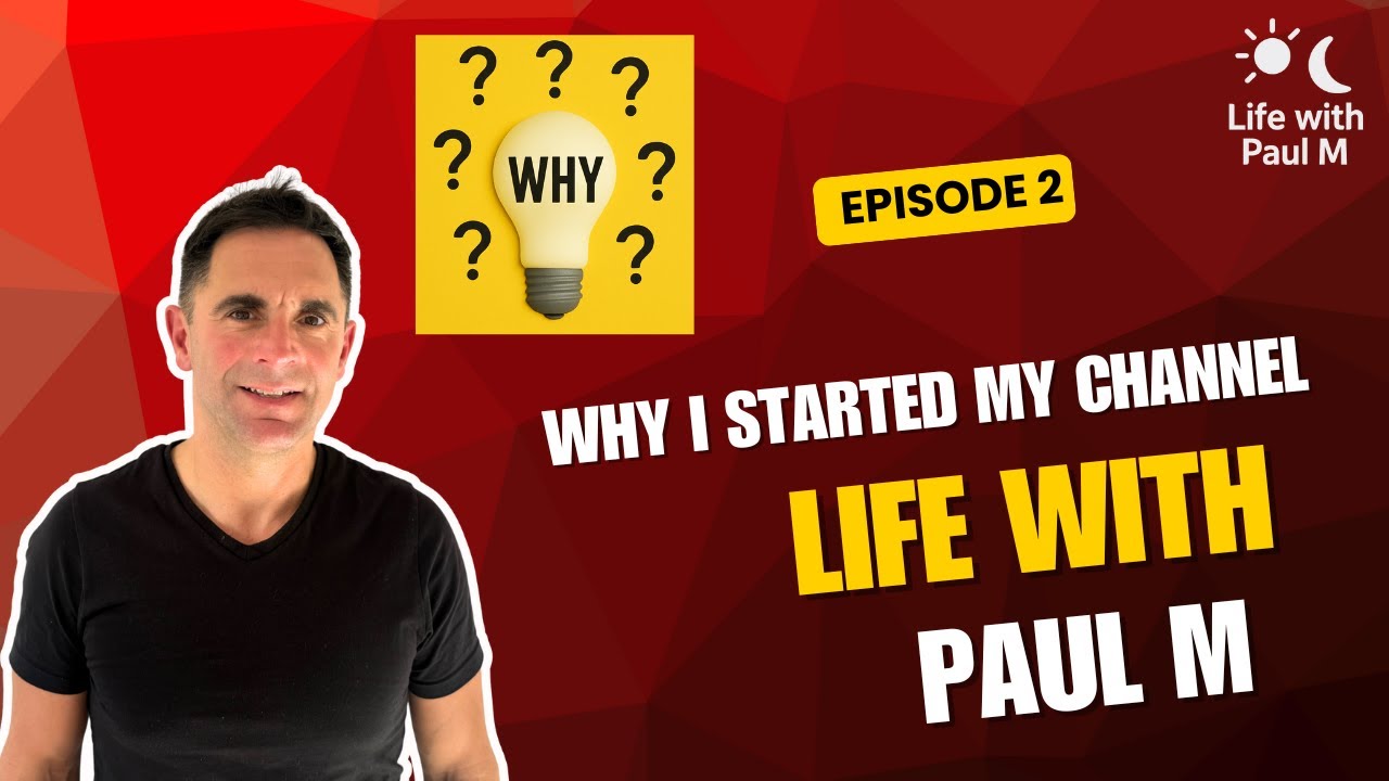 Why I Started My Channel | Life with Paul M - YouTube