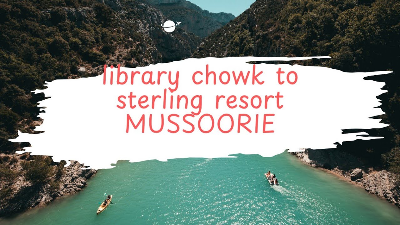 Library Chowk to Sterling Resort Mussoorie - YouTube