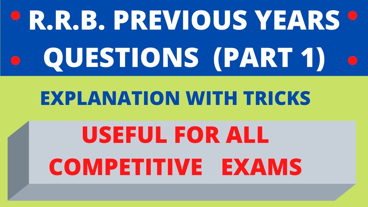 RRB PREVIOUS YEARS QUESTIONS|PART-I|ALL COMPETITIVE EXAMS|EXPLAINED ...