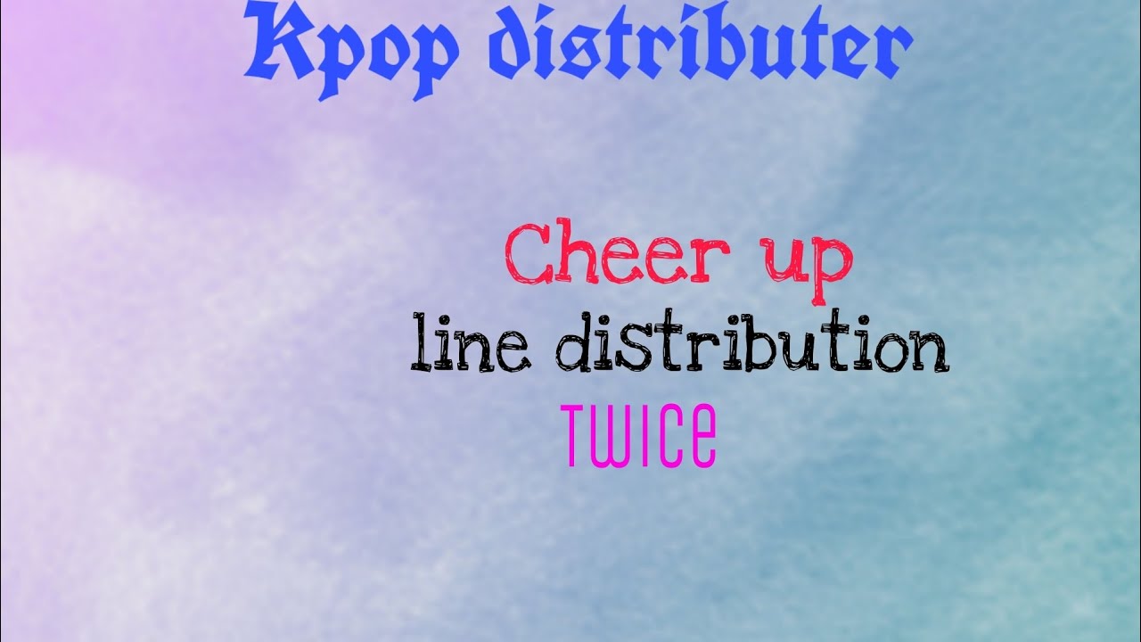 Cheer up || Twice (line distribution) #twice - YouTube