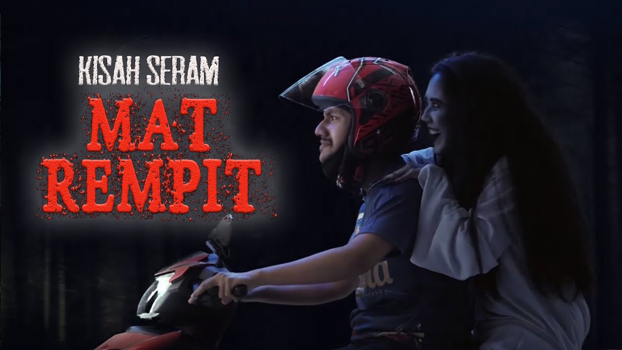 KISAH SERAM MAT REMPIT - YouTube