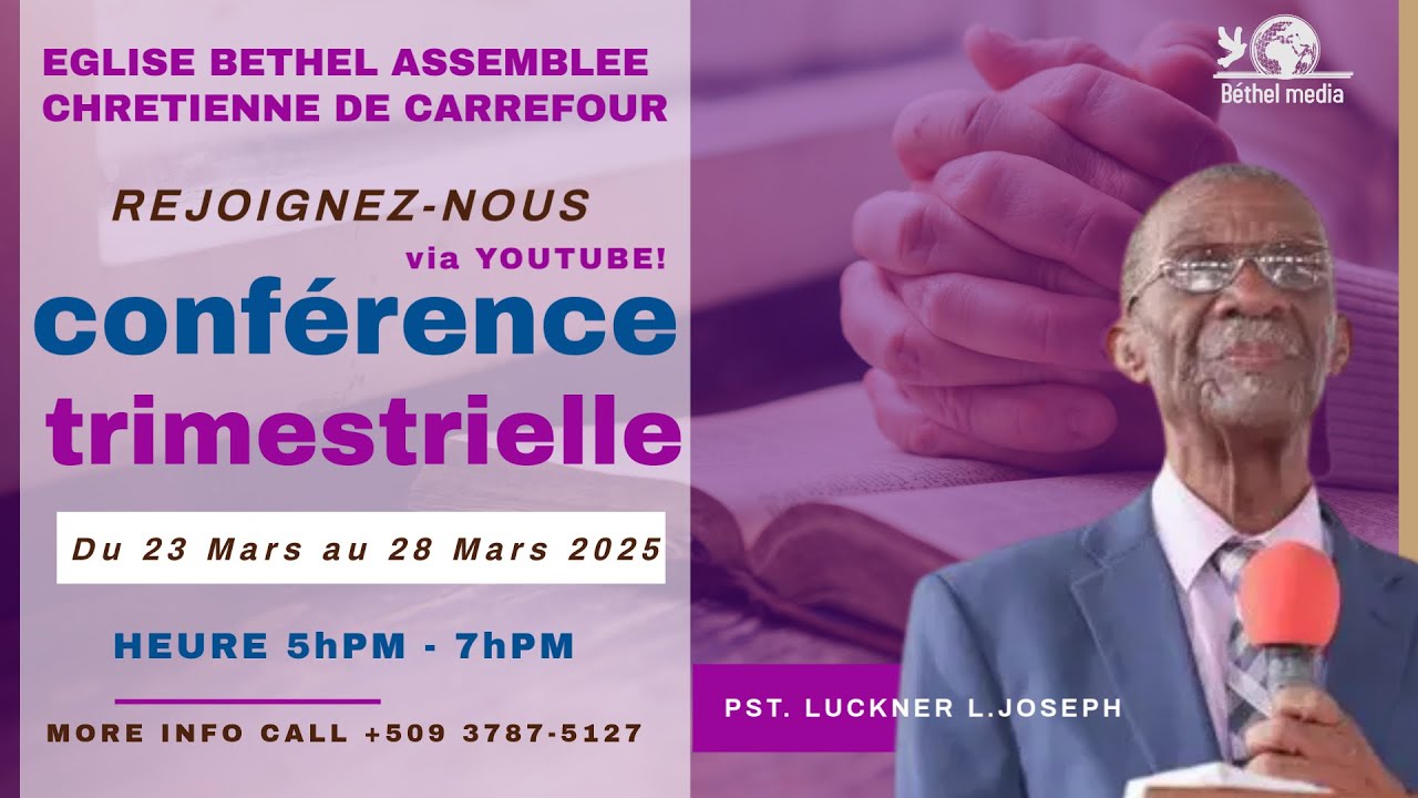 Conférence de L'Eglise Béthel Assemblée Chrétienne de Carrefour | Mardi ...