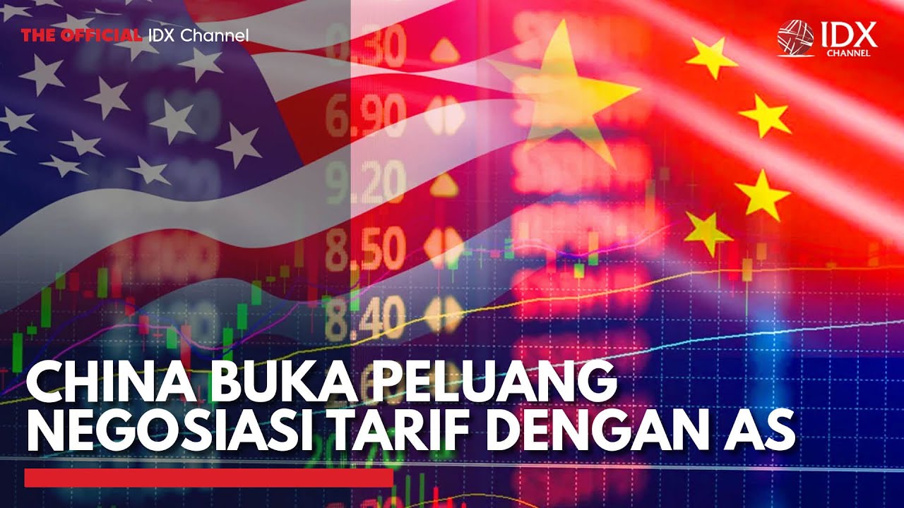 China Buka Peluang Negosiasi Tarif dengan AS | IDX CHANNEL - YouTube