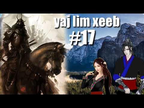 dab neeg yaj lim xeeb #17 - YouTube