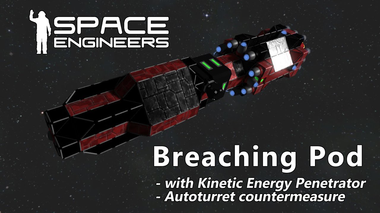 Space Engineers - Breaching Pod with Kinetic Energy Penetrator - YouTube