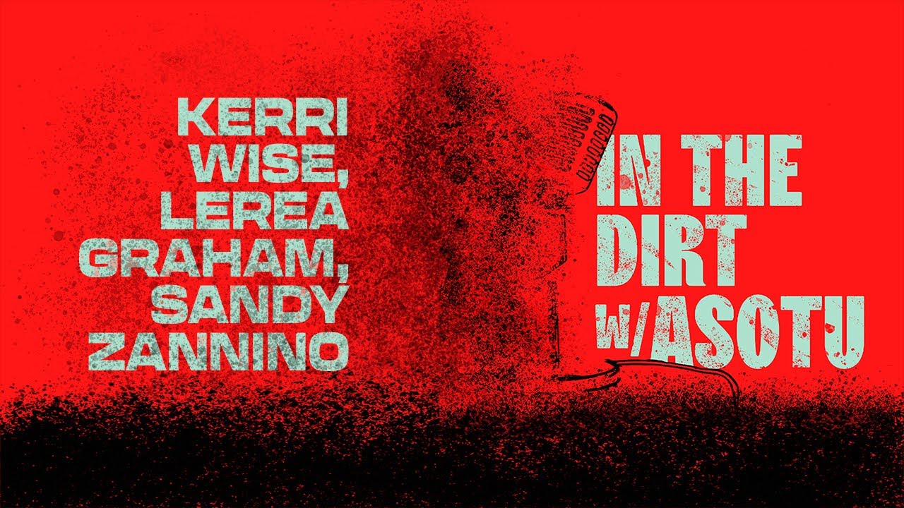 Kerri Wise, Lerea Graham, Sandy Zannino | In the Dirt with ASOTU - YouTube