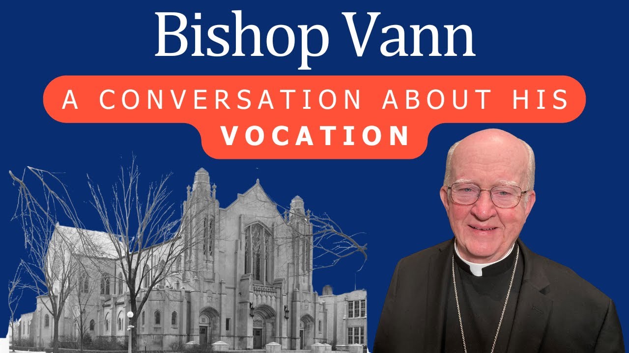 Bishop Vann's Funny Story About Becoming Bishop & Returning to ...