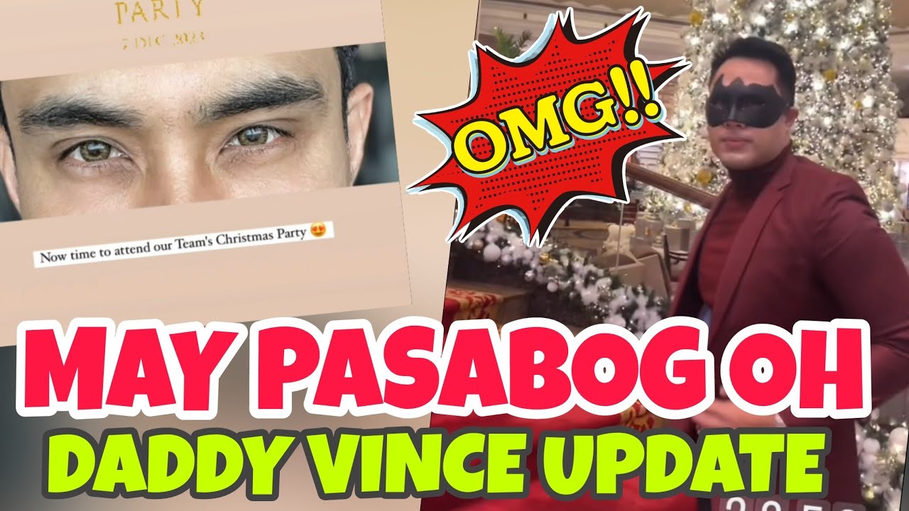 DADDY VINCE UPDATE | OMG MAY PASABOG NAMAN TALAGA.. - YouTube