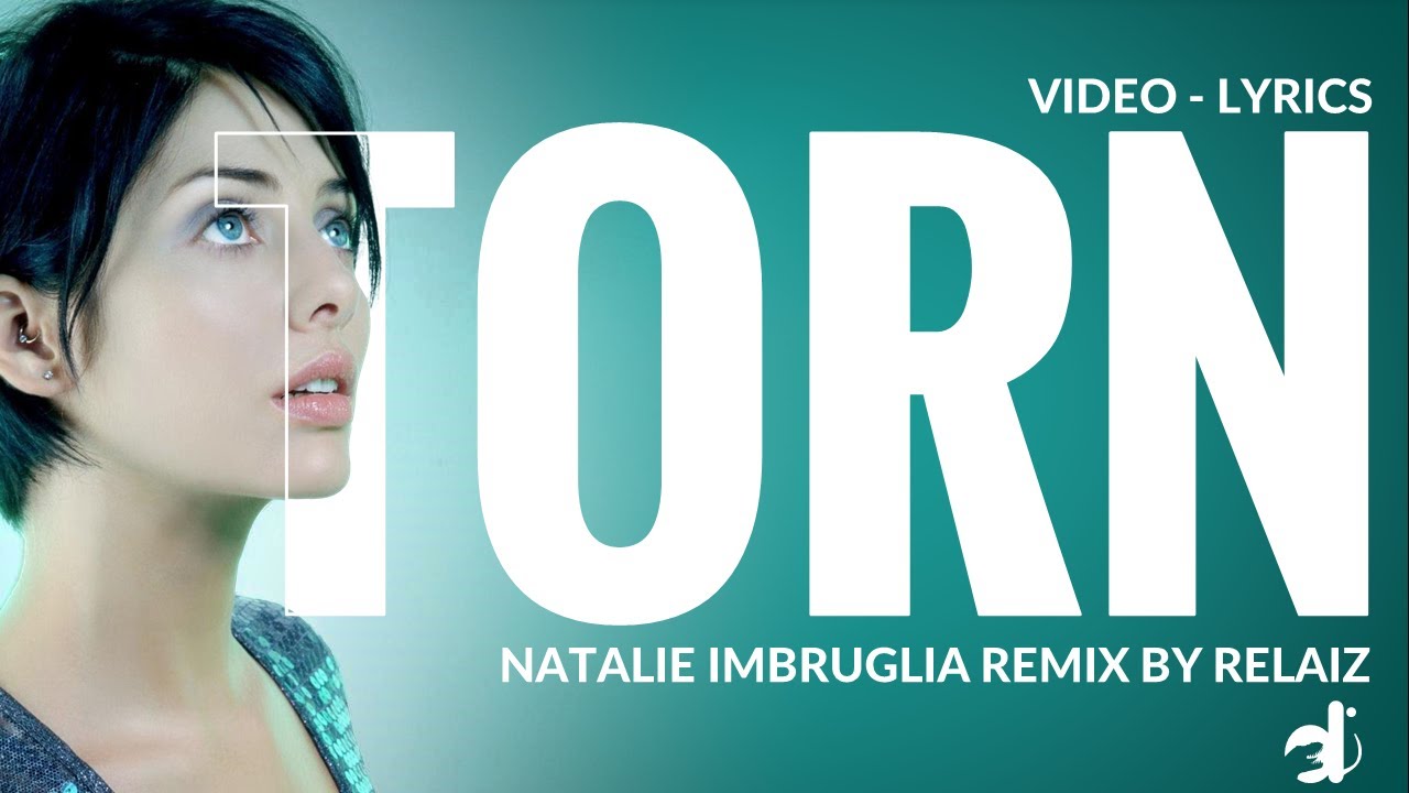 Torn Lyrics - Natalie Imbruglia (Remix By Relaiz) - YouTube