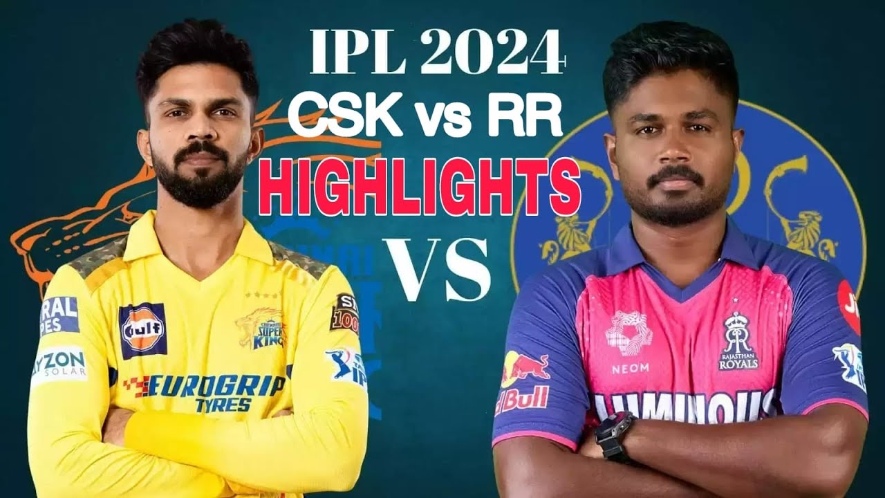 Rajasthan royals vs Chennai Super Kings Full Match Highlights, RR VS ...