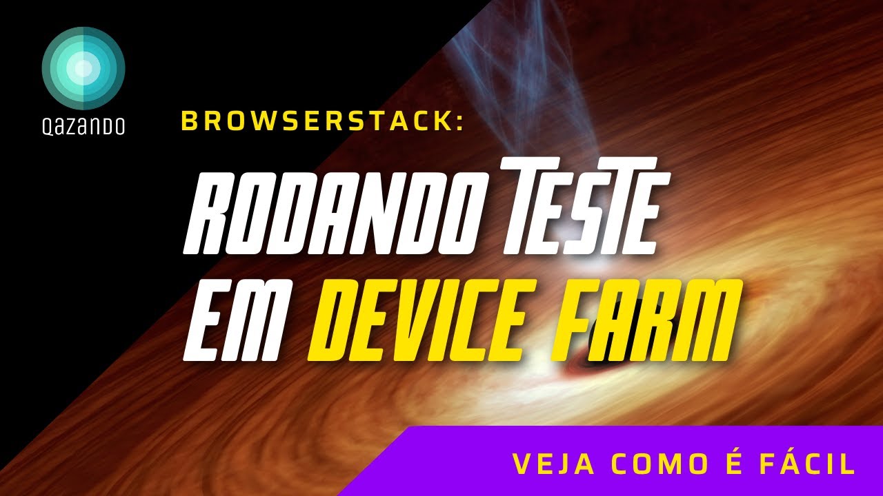 Rodando Teste Mobile em um Device Farm - Browserstack - YouTube