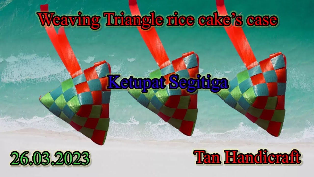 Tutorial ke 1230 - weaving triangle rice cake’s case ketupat segitiga ( strapping band ) 1 - YouTube