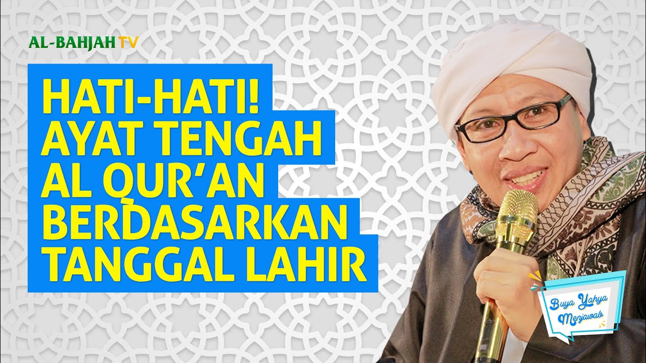 Hati-Hati ! Ayat Tengah Al Qur'an Berdasarkan Tanggal Lahir ? Dengarkan ...