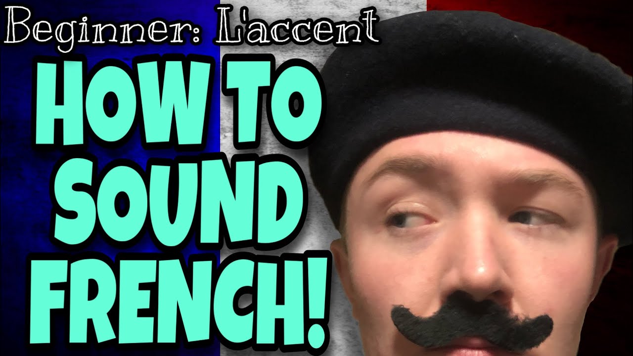 HOW TO SOUND FRENCH! | Lesson 2: L’Accent Français - YouTube