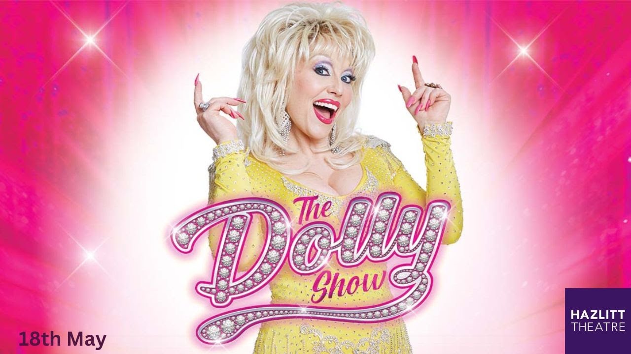 The Dolly Show | Hazlitt Theatre | 18th May - YouTube