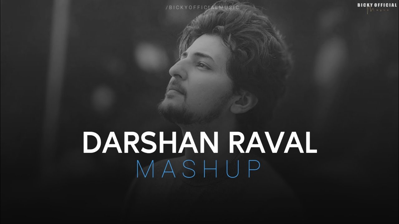 Monsoon Mashup Of Darshan Raval | Emotion Heartbreak Chillout | Rainy ...