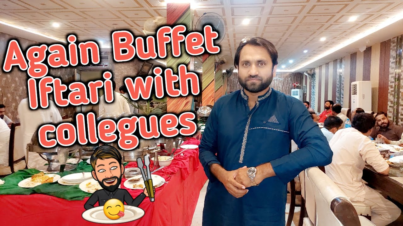 Company Walon ne di aik bar phir Buffet Iftari|Pakistan Vlogs|Ramadan ...