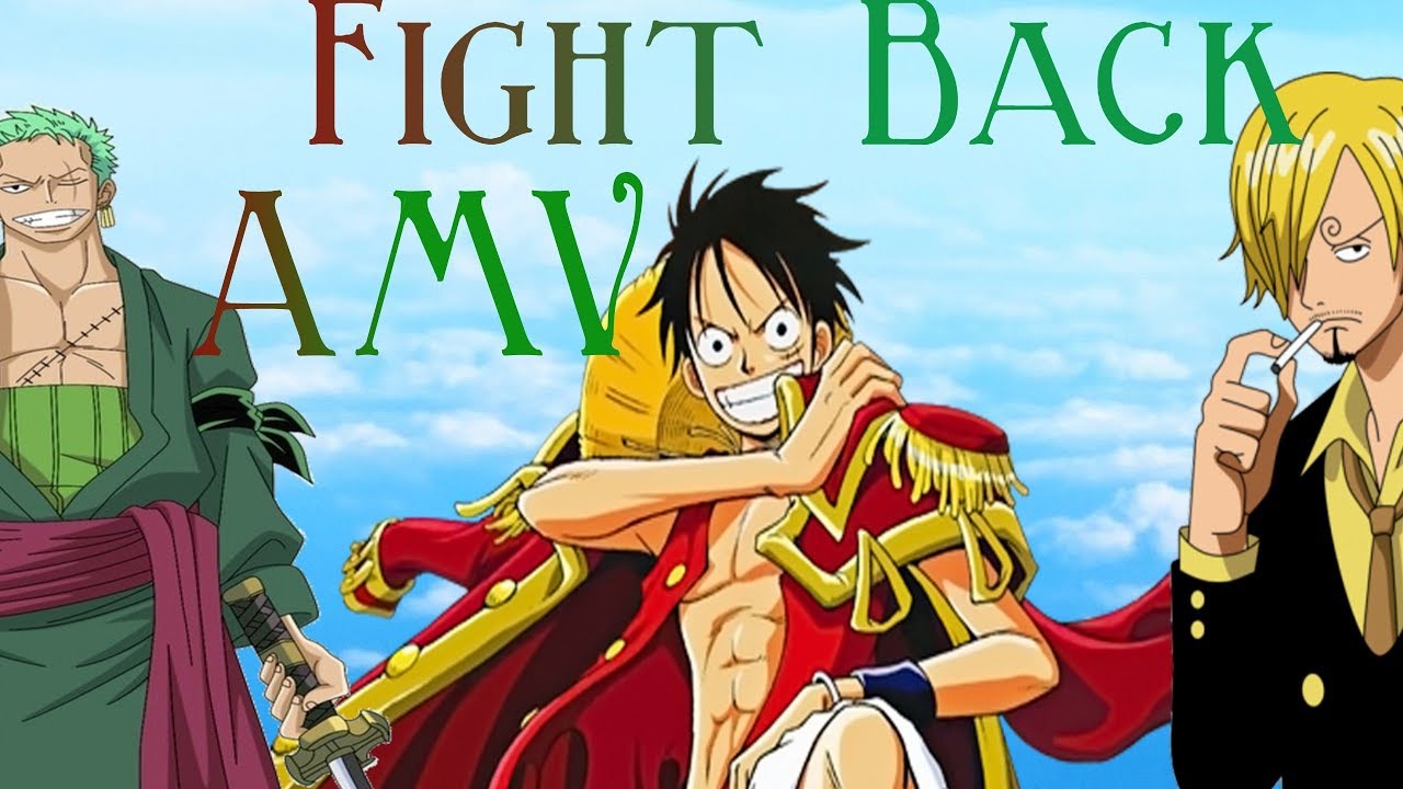 ONE PIECE - FIGHT BACK [AMV] 2018 - YouTube