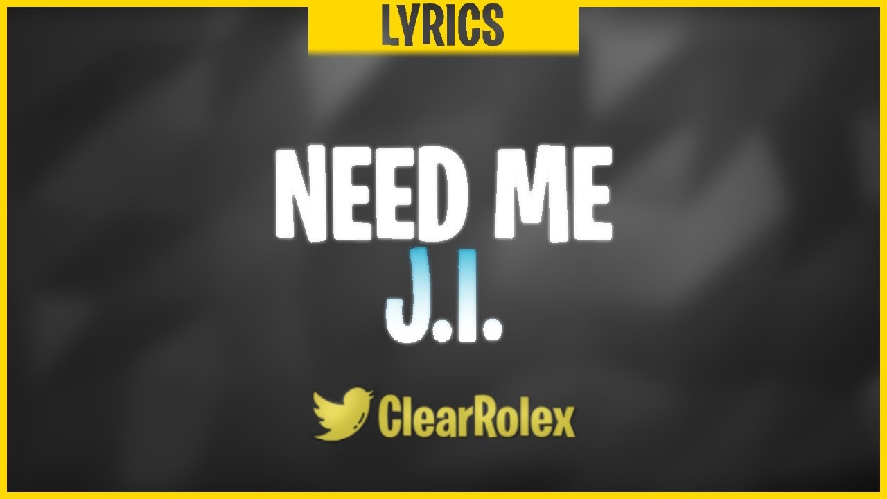 J.I. - Need Me (Lyrics) | hit me when you need me - YouTube