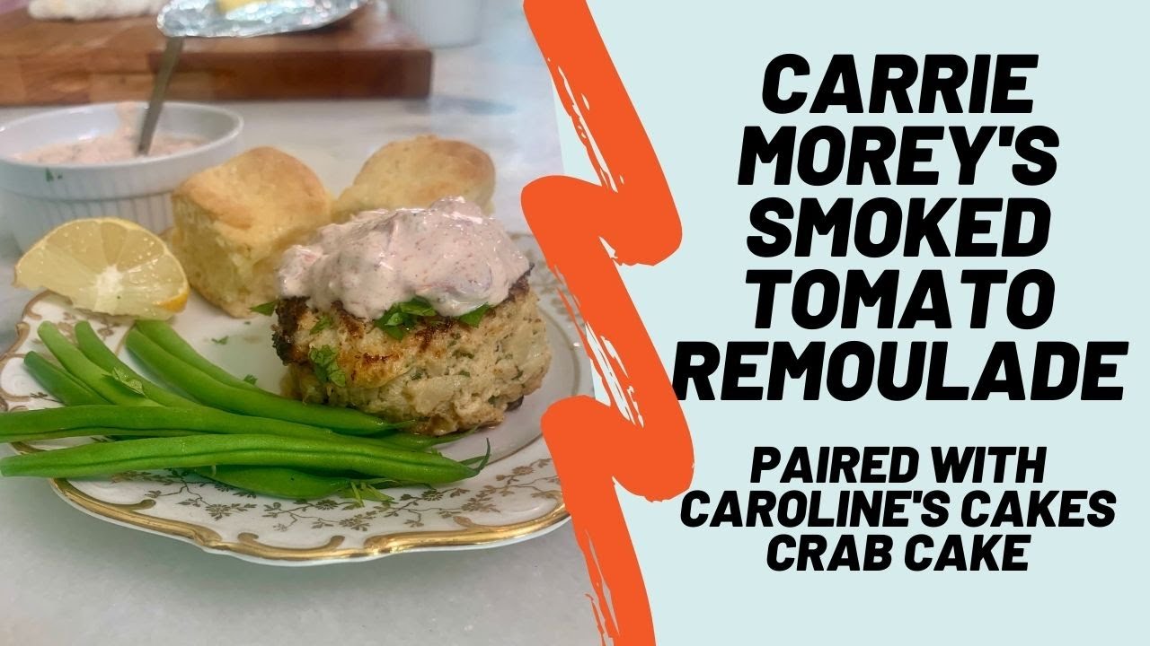Carrie Morey's Smoked Tomato Remoulade paired with Caroline's Cakes ...