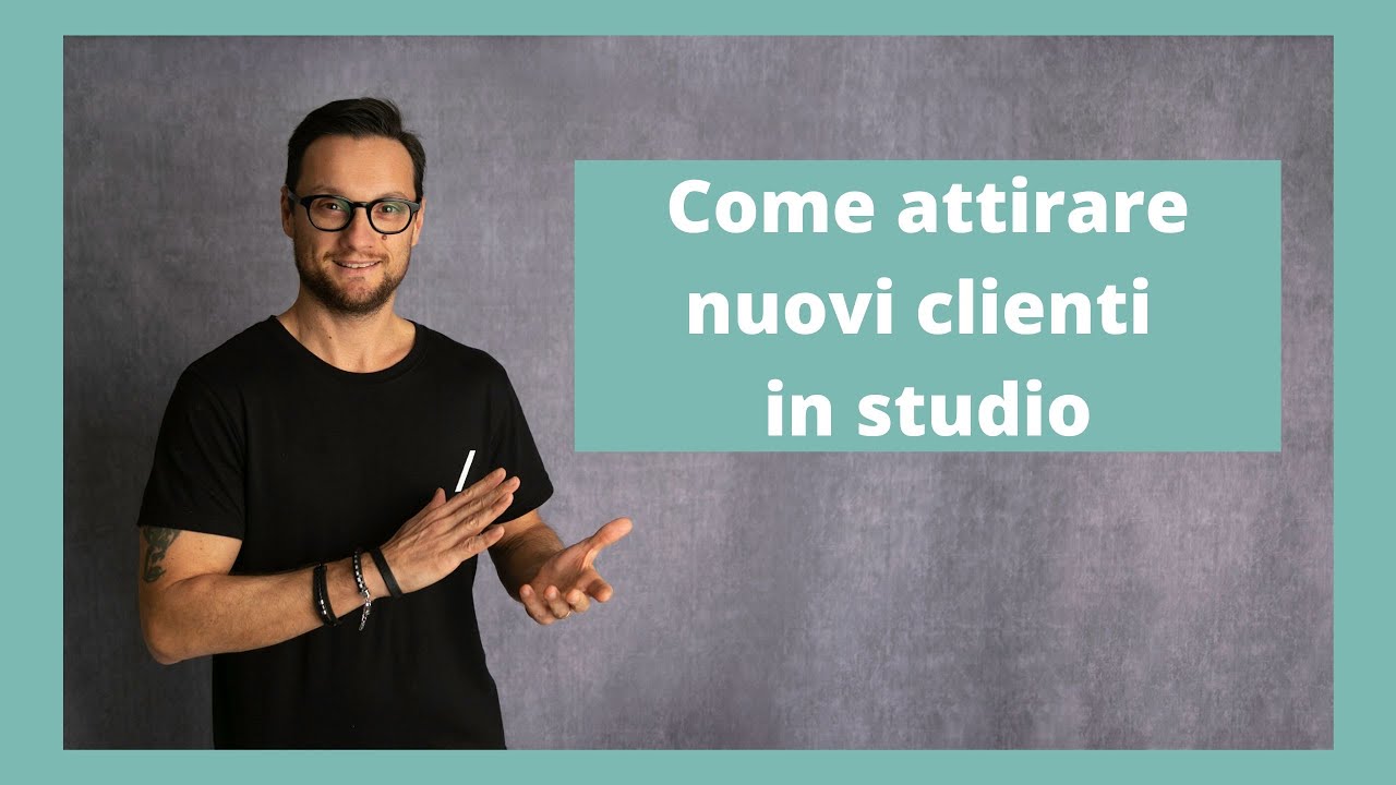 Come attirare nuovi clienti in studio - YouTube