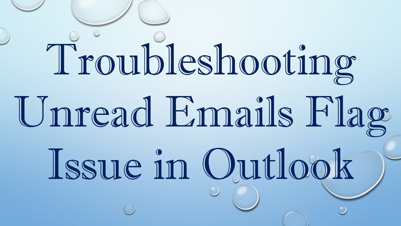 Troubleshooting Unread Emails Flag Issue in Outlook - YouTube