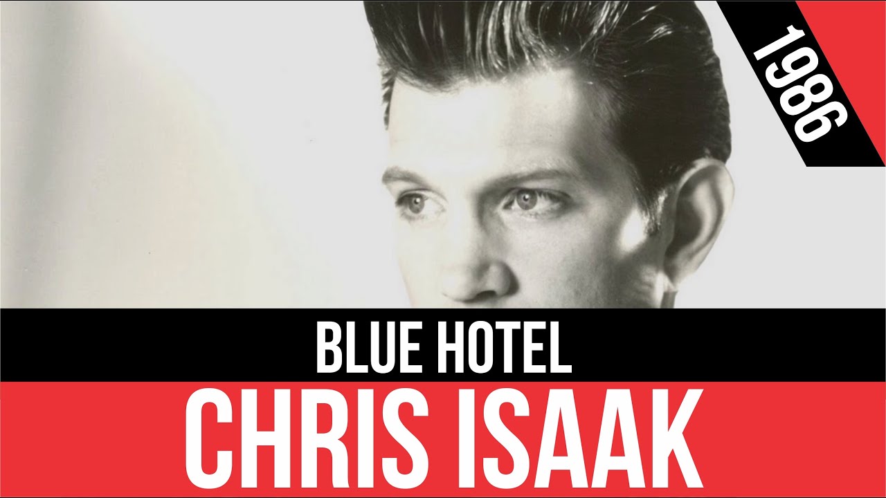 CHRIS ISAAK - Blue Hotel | HQ Audio | Radio 80s Like - YouTube
