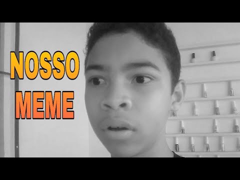 NOSSO MEME!!! - YouTube
