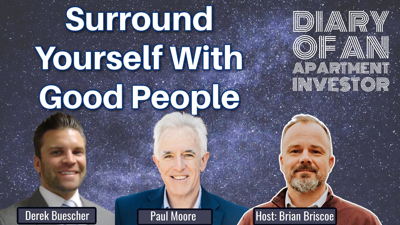 Surrounding Yourself With Good People With Paul Moore & Derek Buescher ...