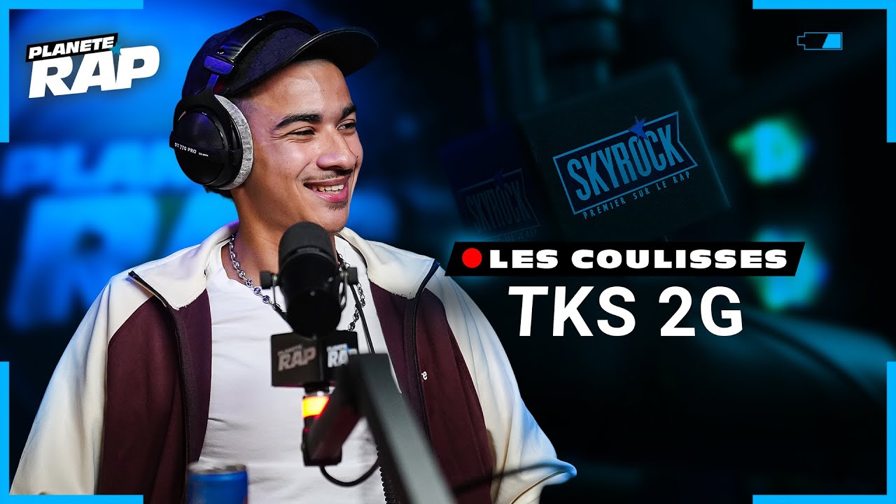 Les Coulisses de TKS 2G ! #PlanèteRap - YouTube