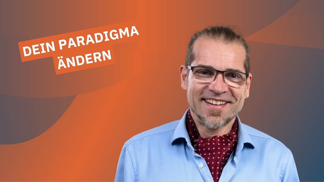 Dein Paradigma ändern und erfolgreich sein: Die 4 Schritte zum ...