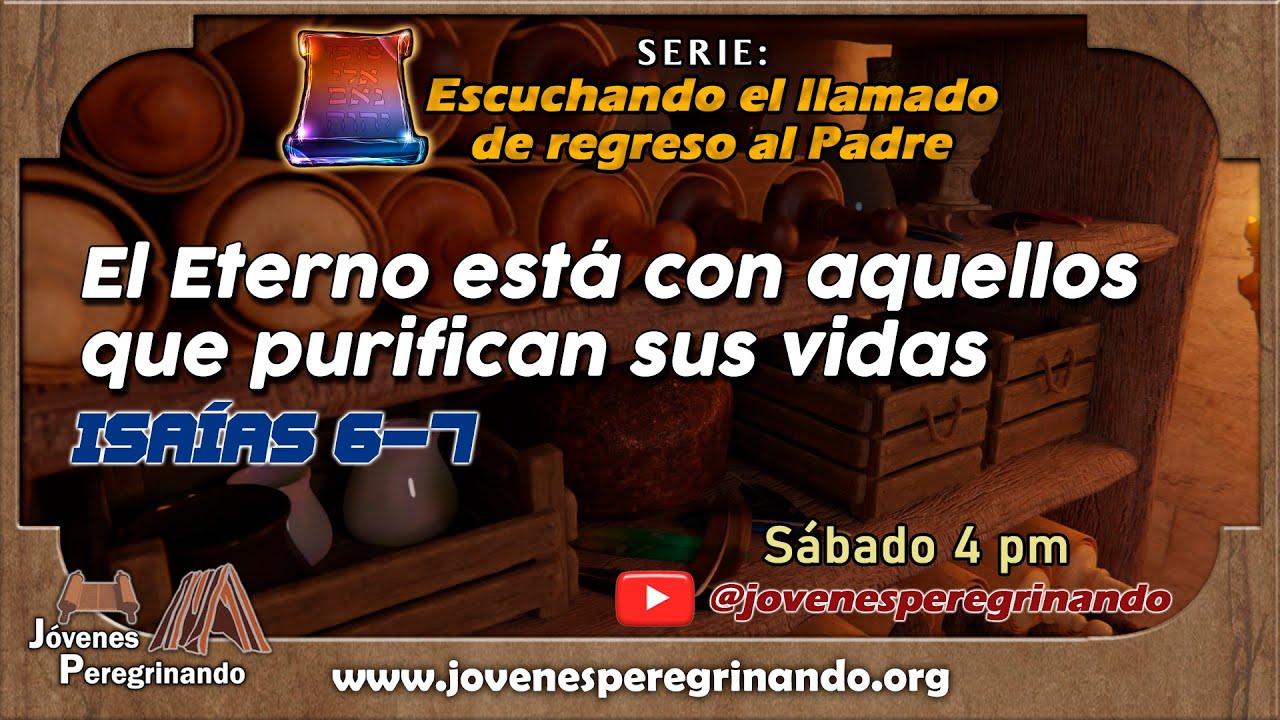 El Eterno está con aquellos que purifican sus vidas. Isaías 6-7 - YouTube