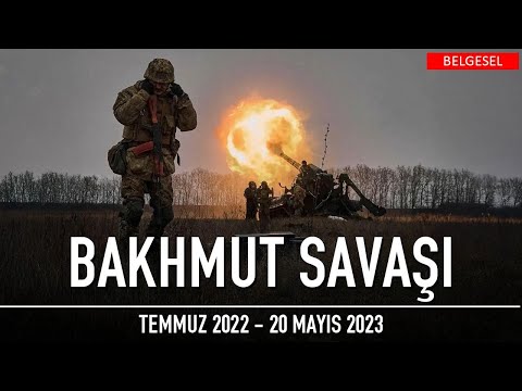 Bakhmut Savaşı: Ukrayna'nın En Uzun ve Kanlı Mücadelesi | Rus-Ukrayna Savaşı Belgeseli