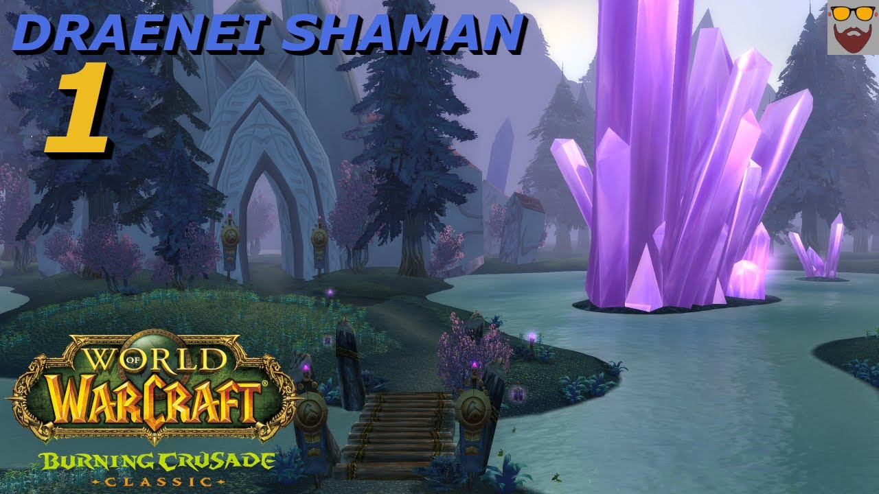 Let's Play WoW - TBC CLASSIC - Draenei Shaman Leveling - Part 1 ...