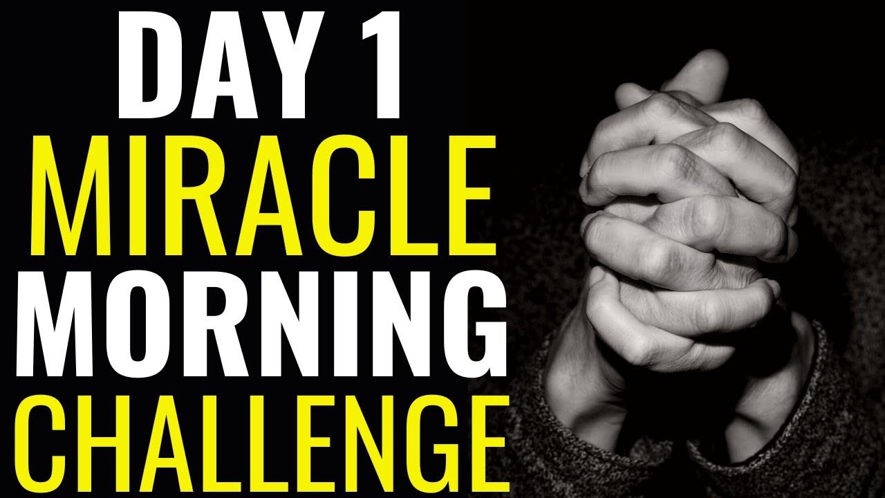 Miracle Morning Prayer - DAY 1 Miracle Morning Challenge - YouTube