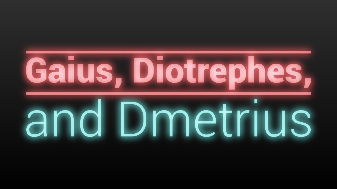 Gaius, Diotrephes, and Demetrius - YouTube