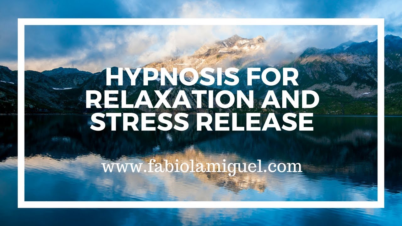 Hypnosis for Relaxation and Stress Release in less than 10 minutes ...