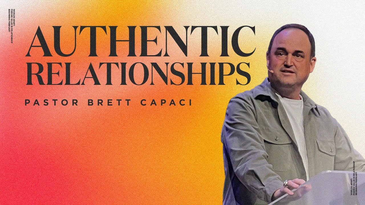 Authentic Relationships | Pastor Brett Capaci - YouTube
