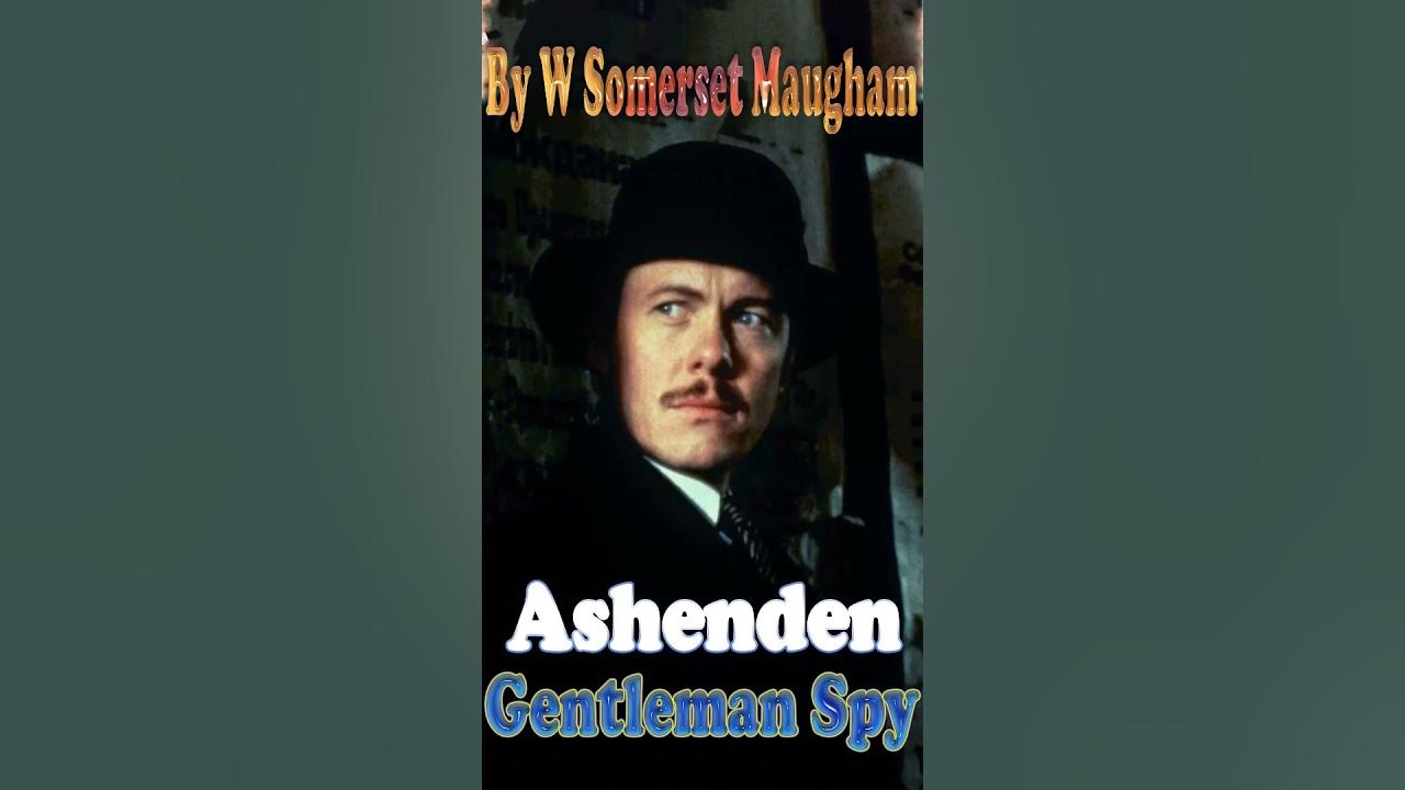 Ashenden - Gentleman Spy by W Somerset Maugham #shorts - YouTube