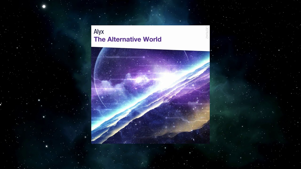 Alyx - The Alternative World (Original Mix) [DIGITAL EUPHORIA ...