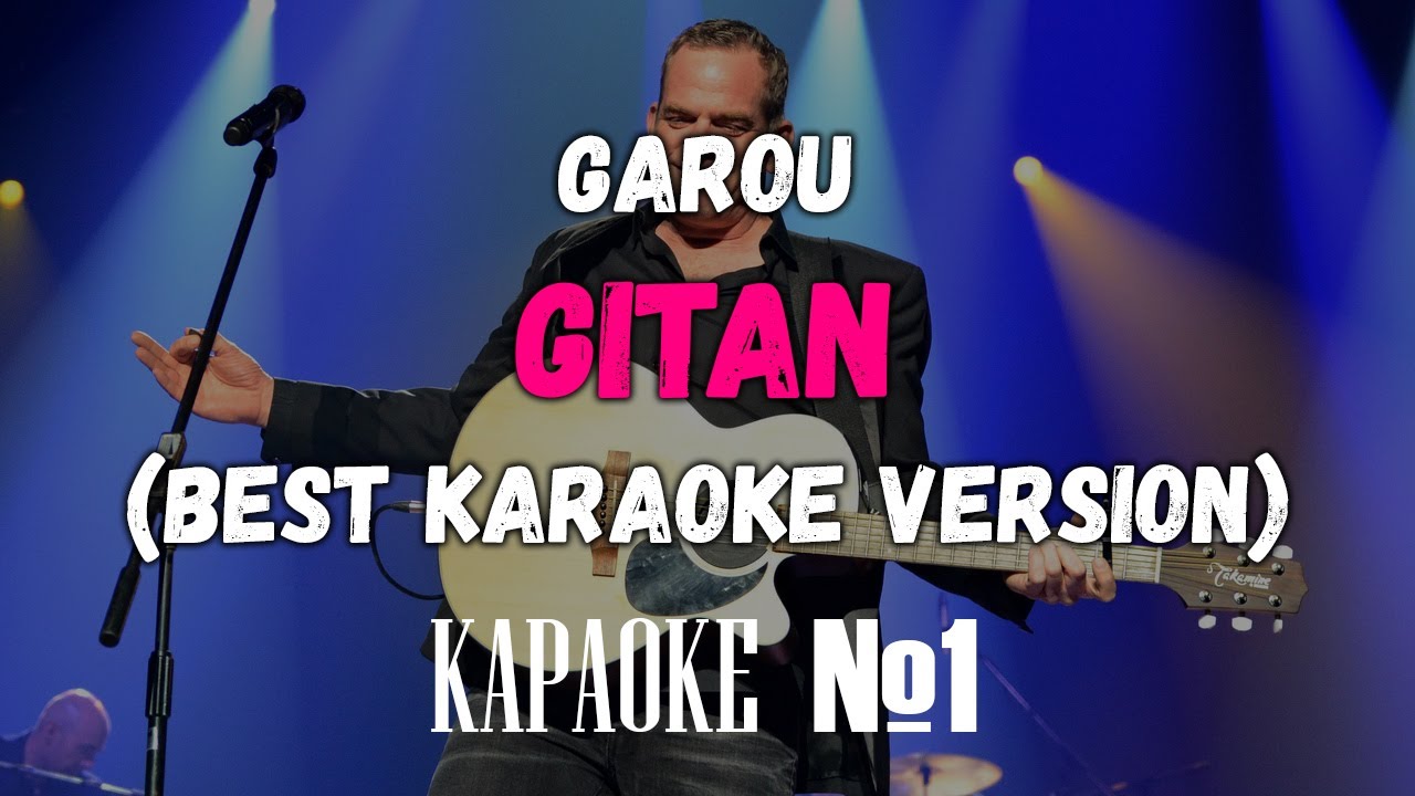 Garou - Gitan (NOT ORIGINAL KARAOKE VERSION) - YouTube