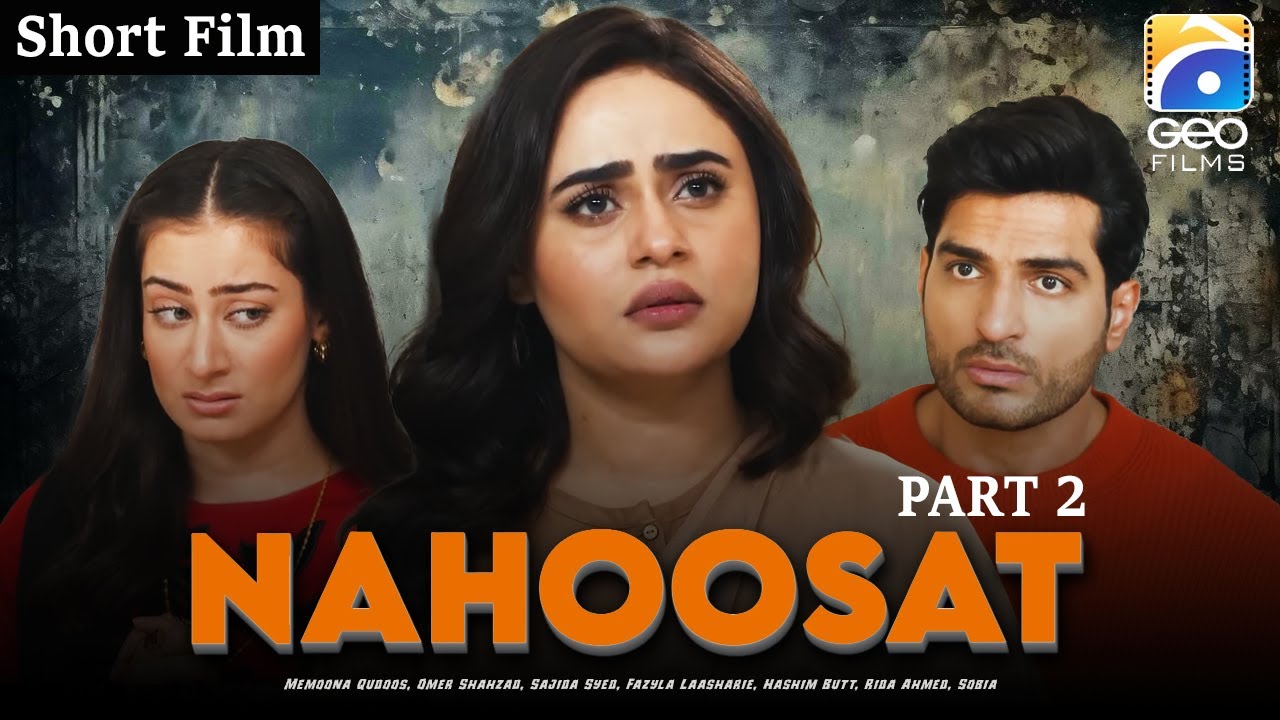 Nahoosat | Short Films | Part 2 | Memoona Qudoos - Omer Shahzad ...